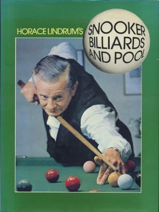 Snooker, Billiards and Pool by Horace Lindrum | Goodreads