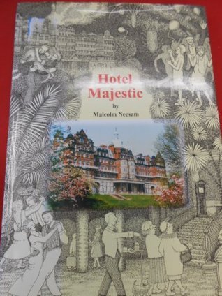 HOTEL MAJESTIC. by Malcolm Neesam | Goodreads
