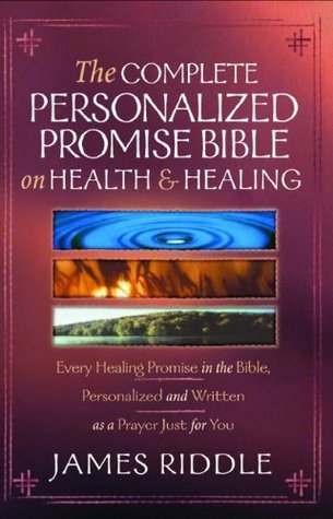 The Complete Personalized Promise Bible on Health and Healing: Every ...