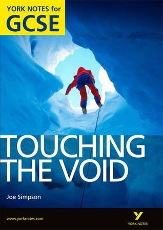 Touching the Void (York Notes for Gcse) by Racheal Smith | Goodreads