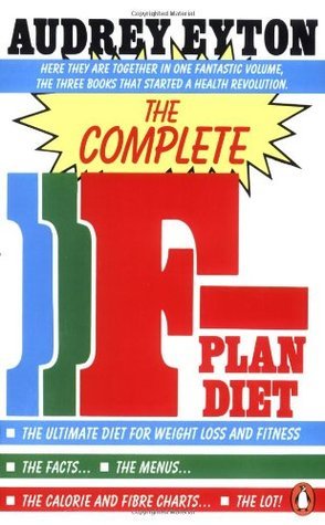 Complete F-Plan Diet : F-Plan Diet, F-Plan Calorie and Fibre Chart and ...