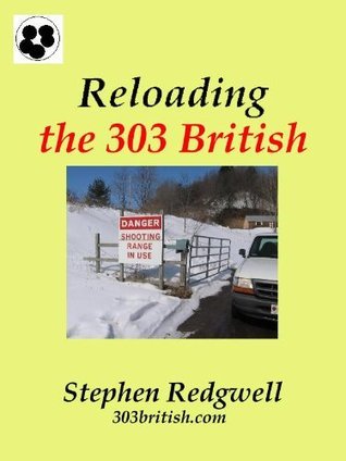 Reloading the 303 British by Stephen Redgwell | Goodreads