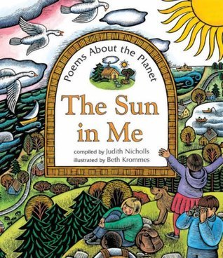 The Sun in Me Poems by Judith Nicholls | Goodreads