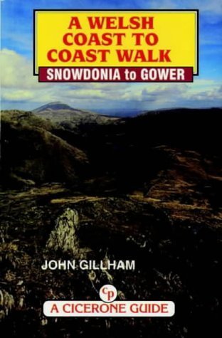 A Welsh Coast to Coast Walk - Snowdonia to Gower by John Gillham ...