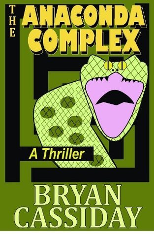 The Anaconda Complex (Nick McQueen Thriller Book 2) by Bryan Cassiday ...