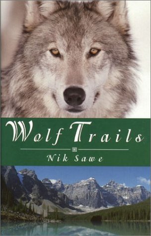 Wolf Trails by Nik Sawe | Goodreads