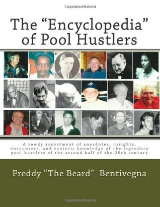 The "Encyclopedia" of Pool Hustlers: A rowdy assortment of anecdotes ...