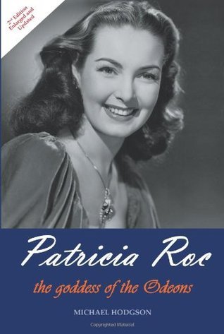 Patricia Roc: The Goddess of the Odeons by Michael Hodgson | Goodreads