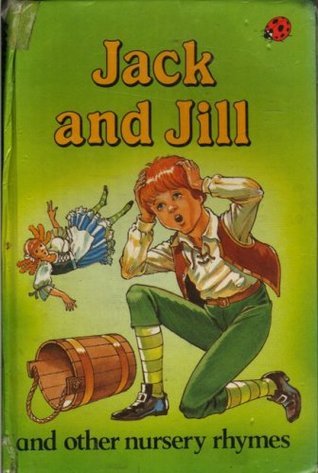 Jack and Jill and Other Nursery Rhymes by Ladybird Books | Goodreads