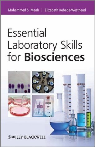 Essential Laboratory Skills for Biosciences by Mohammed Meah | Goodreads