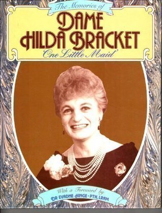 One Little Maid. The Memories of Dame Hilda Bracket by Hilda Bracket ...