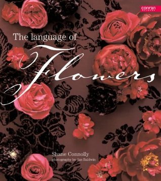 Language of Flowers by Shane Connolly | Goodreads