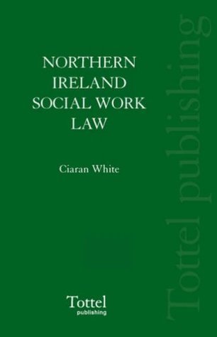 Northern Ireland Social Work Law by Ciaran White | Goodreads