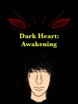 Dark Heart: Awakening by MomsDarkSecret | Goodreads