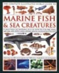 The Complete Illustrated World Guide to Marine Fish & Sea Creatures by ...