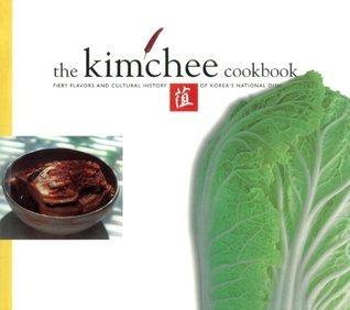 Korean Kimchi Cookbook: 78 Fiery Recipes for Korea's Legendary Pickled ...