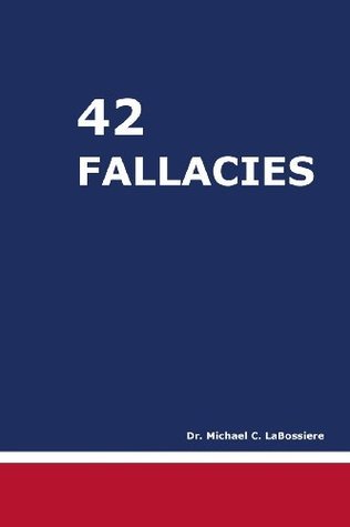 42 Fallacies by Michael LaBossiere | Goodreads