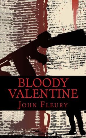 Bloody Valentine: The Bloody History of the Saint Valentine's Day ...