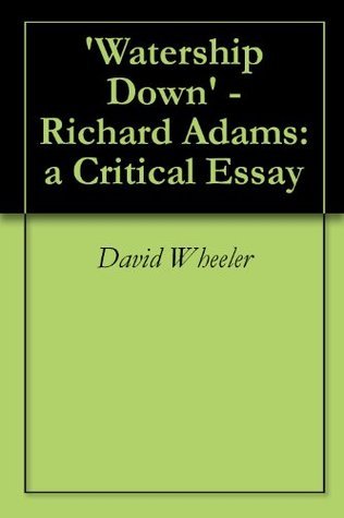 'Watership Down' - Richard Adams: a Critical Essay by David Wheeler ...