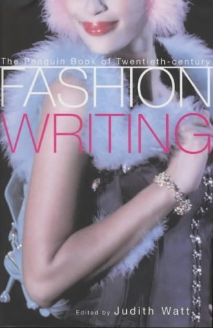 The Penguin book of twentieth-century fashion writing by Judith Watt ...