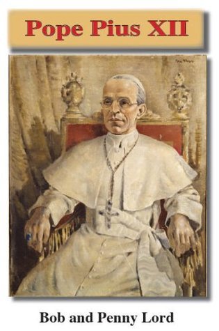 Pope Pius XII by Bob Lord | Goodreads