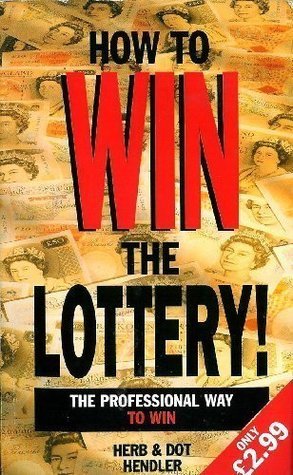 How to Win the Lottery by Herb Hendler | Goodreads