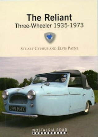 Reliant Three Wheeler 1935 - 1973 by Stuart Cyphus | Goodreads