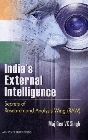 India's External Intelligence: Secrets of Research and Analysis Wing by ...