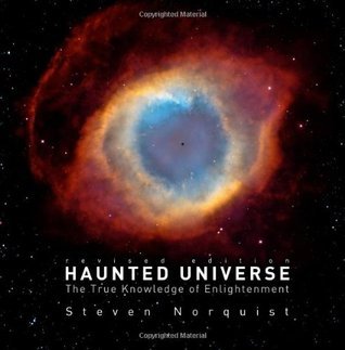 Haunted Universe: The True Knowledge of Enlightenment by Steven ...
