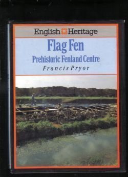 English Heritage Book of Flag Fen: Prehistoric Fenland Centre by ...