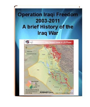 OPERATION IRAQI FREEDOM 2003-2011 "A Short History of the War in Iraq ...