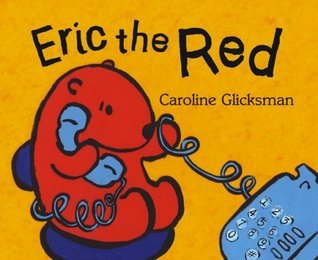 Eric the Red by Caroline Glicksman | Goodreads