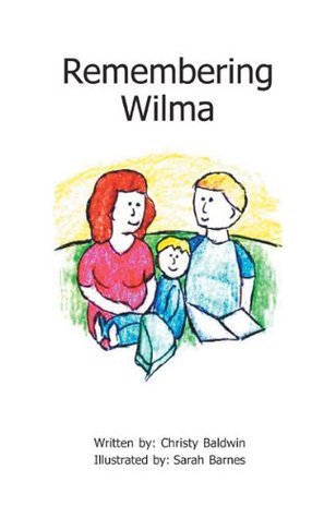 Remembering Wilma by Christy Baldwin | Goodreads