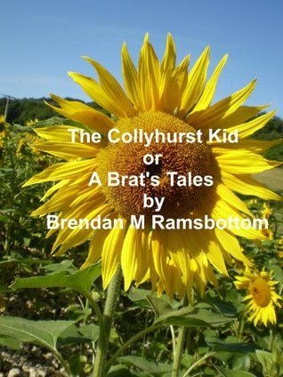 The Collyhurst Kid or A Brat's Tales by Brendan Michael Ramsbottom ...