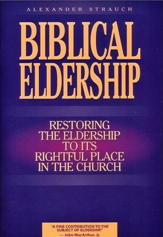 Biblical Eldership Booklet by Alexander Strauch | Goodreads