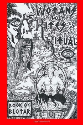 Wotan's Holy Rites & Ritual: Book of Blotar by Ron McVan | Goodreads