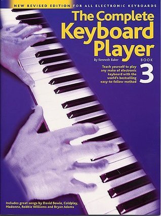 THE COMPLETE KEYBOARD PLAYER: BOOK 3 by BAKER KENNETH (AUTH | Goodreads