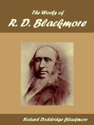 The Works of R. D. Blackmore by R.D. Blackmore | Goodreads