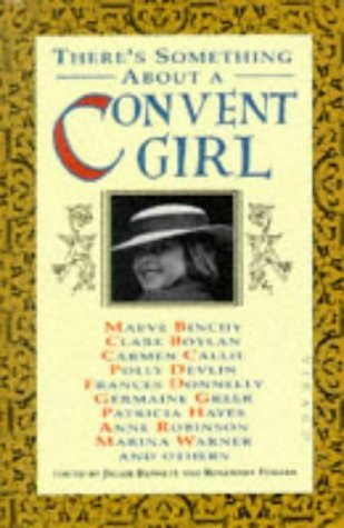 There's Something About A Convent Girl by Jackie Bennett | Goodreads