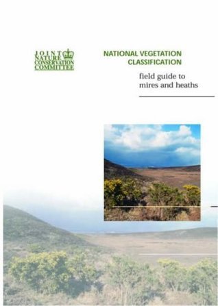 National Vegetation Classification: Field Guideto Mires and Heaths by T ...
