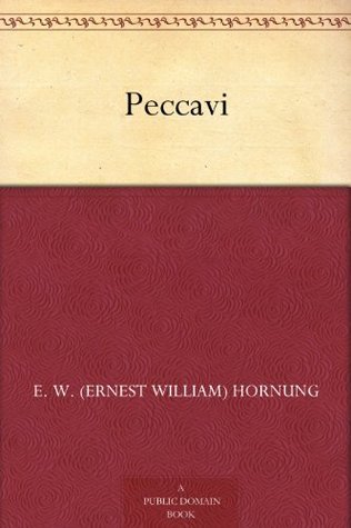Peccavi by E.W. Hornung | Goodreads
