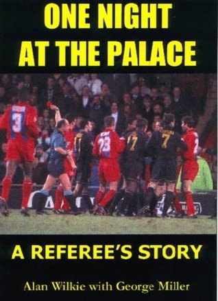 One Night at the Palace : A Referee's Story by Alan; Miller George ...