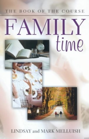 Family Time: Book of the Course by Lindsay Melluish | Goodreads
