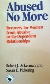 Abused No More: Recovery for Women in Abusive And/or Co-Dependent ...