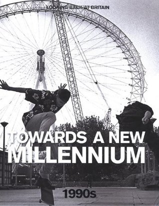 Towards a New Millennium 1990s by Jeremy Harwood | Goodreads