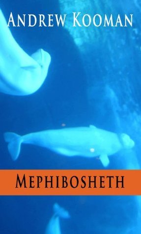 Mephibosheth by Andrew Kooman | Goodreads