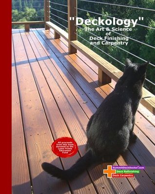 Deckology: The Art & Science of Deck Finishing & Carpentry by Rupert ...