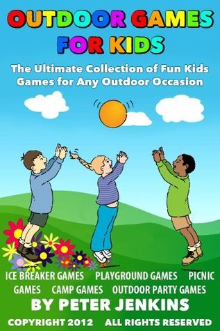 Great Outdoor Games for Kids: The Ultimate Collection of Fun Kids Games ...
