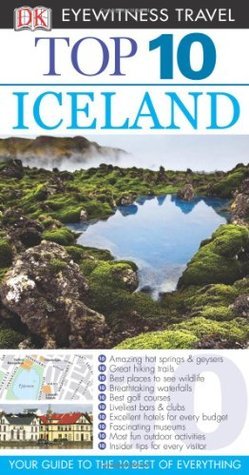 Top 10 Iceland (DK Eyewitness Top 10 Travel Guide) by David Leffman | Goodreads