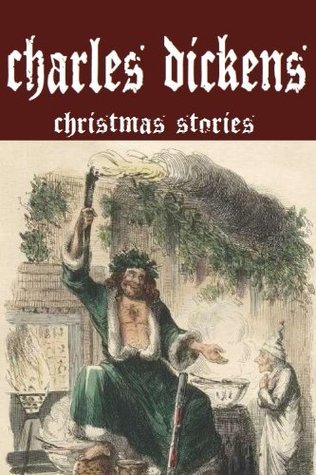 Charles Dickens Christmas Stories (13 works) by Charles Dickens | Goodreads